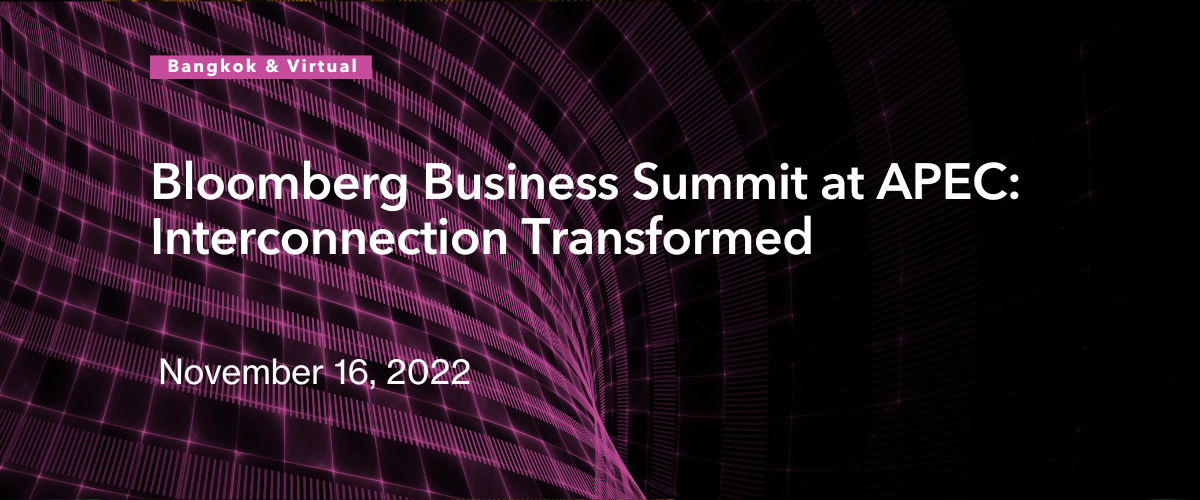 BLOOMBERG BUSINESS SUMMIT AT APEC: INTERCONNECTION TRANSFORMED, 16TH ...